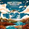 WELVRAVE / Bassfactor - Reflection